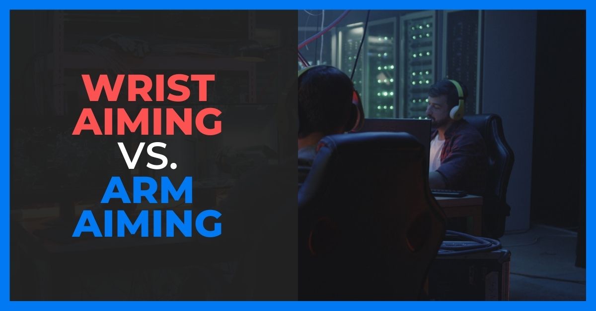 Wrist Aiming Vs. Arm Aiming (READ This Before You Play FPS)
